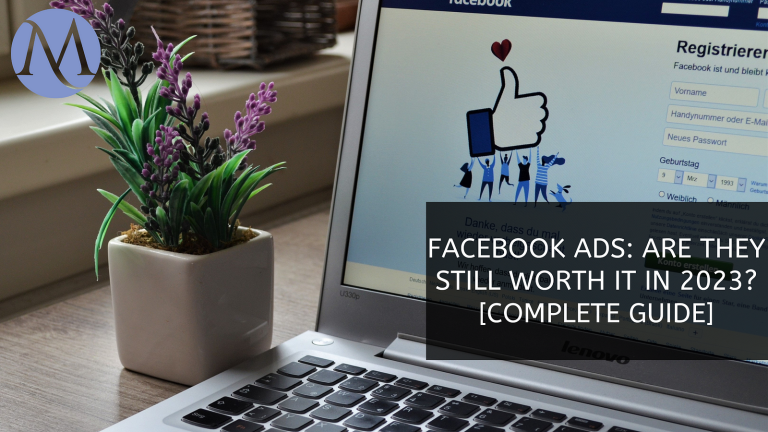 Facebook Ads: Are they still worth it in 2023? [Complete Guide ...